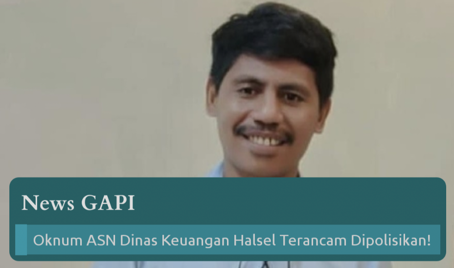 Oknum ASN Dinas BPKAD Halsel Terancam Dipolisikan